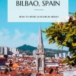 How To Spend One Day In Bilbao (Ultimate Itinerary!)
