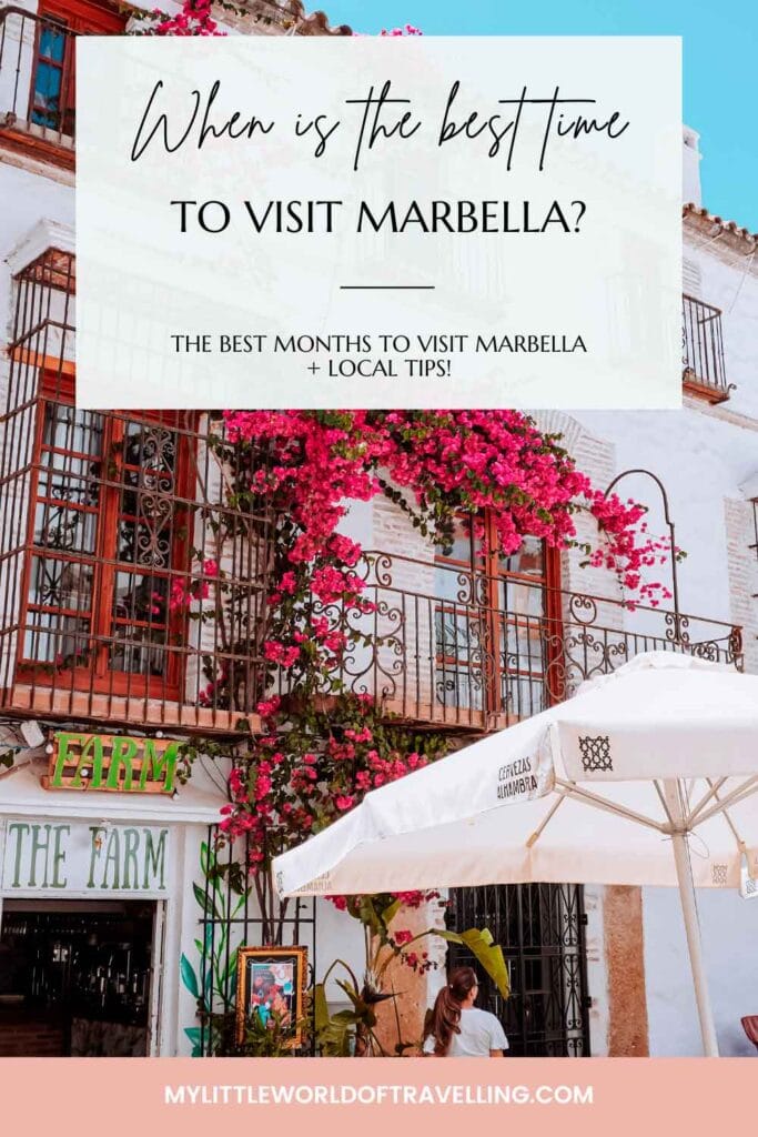 The Best Time To Visit Marbella (with Local Tips!)
